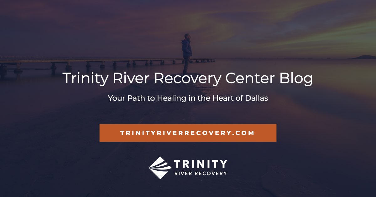 Trinity River Recovery Center Blog - Trinity River Recovery Center